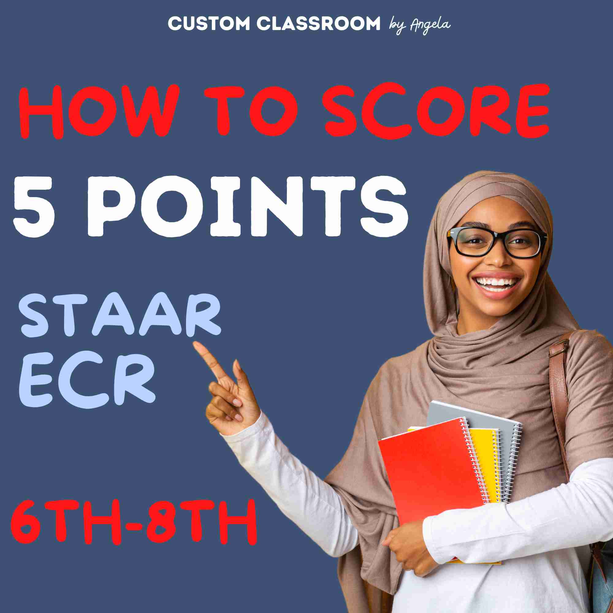 Scoring 5 Points on STAAR ECR in 6th, 7th, and 8th Grade - Custom Classroom by Angela